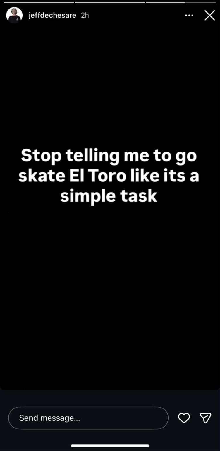 Jeff DeChesare: "Stop Telling Me to go Skate El Toro Like it's a Simple ...